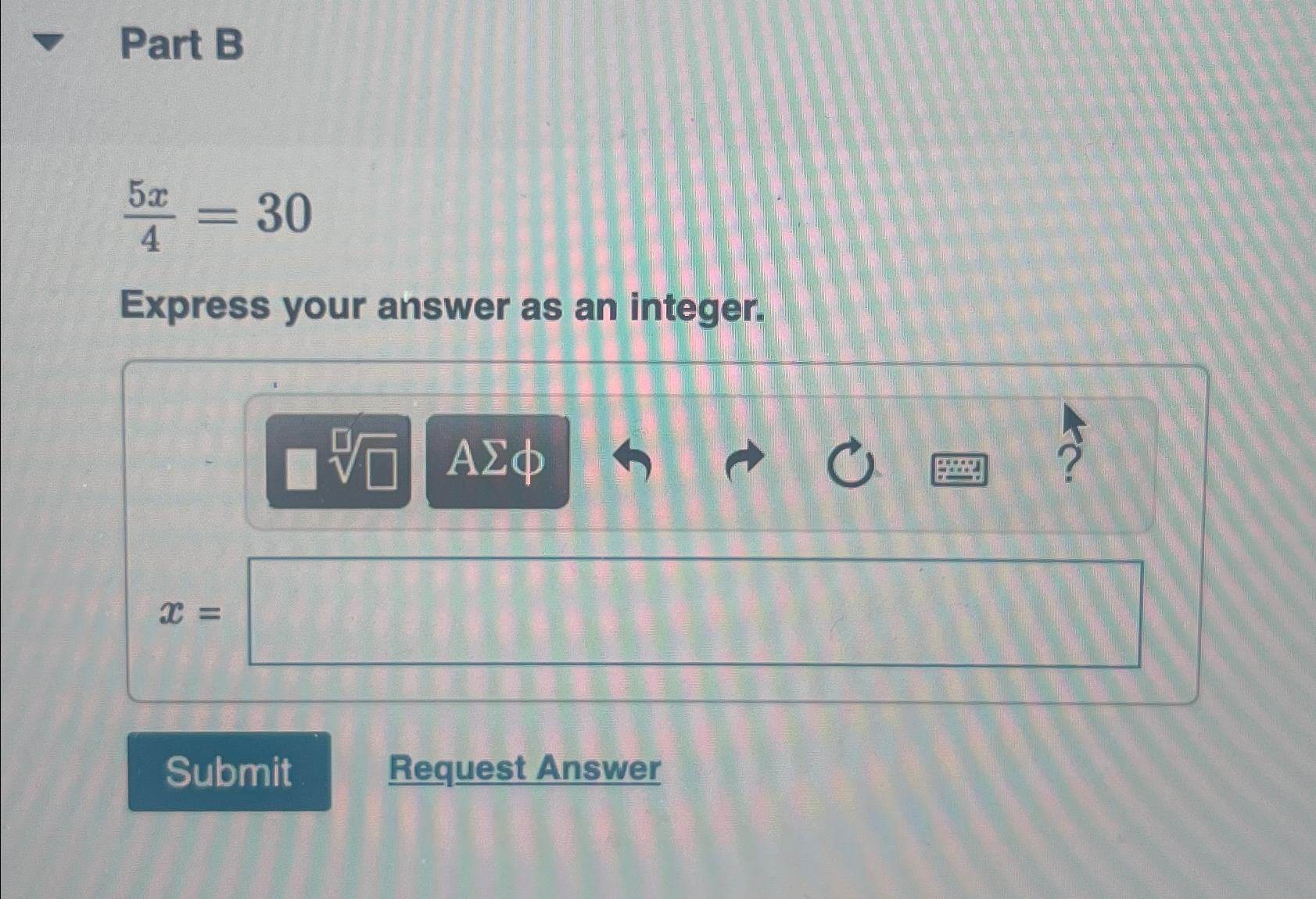 Solved Part B5x4=30Express your answer as an integer.x= | Chegg.com