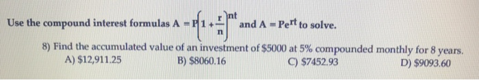 Solved Use the compound interest formulas A = and A = Pert | Chegg.com