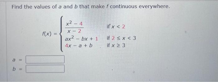 Solved Find the values of a and b that make f continuous | Chegg.com