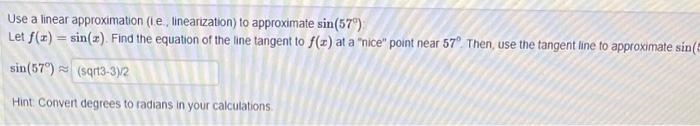 Solved Use a linear approximation (i.e, linearization) to | Chegg.com