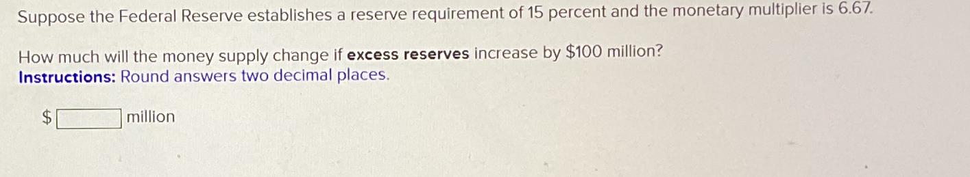 Solved Suppose the Federal Reserve establishes a reserve | Chegg.com Solved Suppose the Federal Reserve establishes a reserve | Chegg.com
