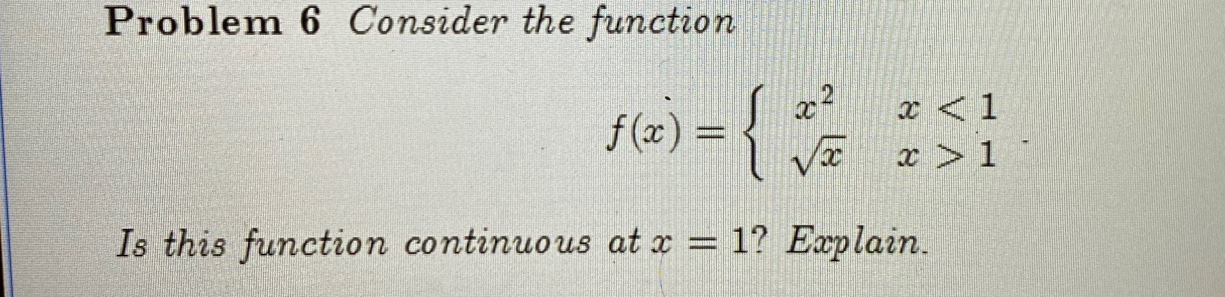 Problem 6 ﻿Consider the functionf(x)={x2,x 1Is | Chegg.com