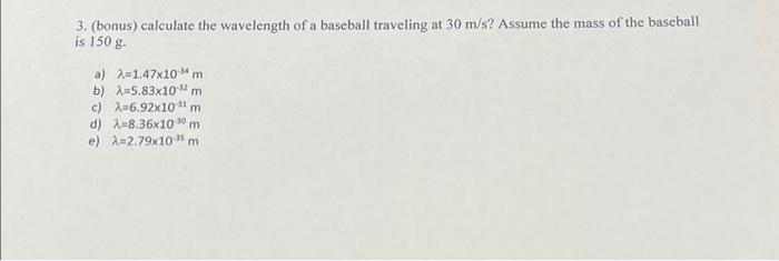 Solved 3. (bonus) calculate the wavelength of a baseball | Chegg.com