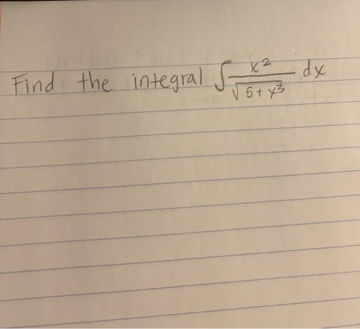 Solved Find the integral 5 x ² dx U 5 + 43 | Chegg.com