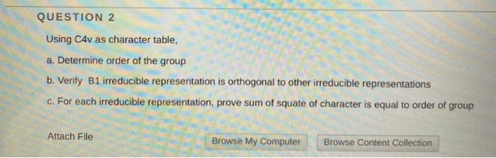 Solved QUESTION 2 Using C4v as character table, a. Determine | Chegg.com