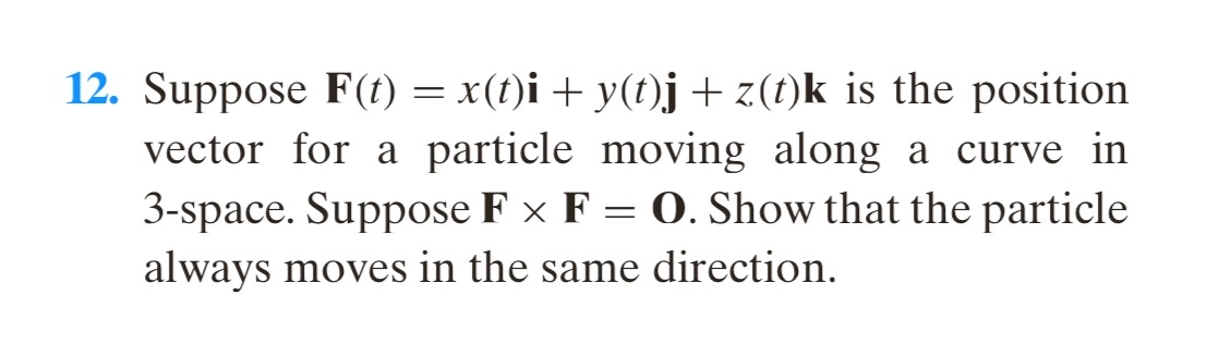 Solved Suppose F(t)=x(t)i+y(t)j+z(t)k ﻿is the positionvector | Chegg.com