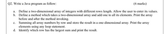 Solved Q2. Write a Java program as follow: (6 marks) a. | Chegg.com