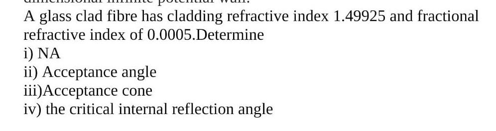 Solved A glass clad fibre has cladding refractive index | Chegg.com