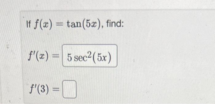 Solved If F X Tan 5x F′ X F′ 3