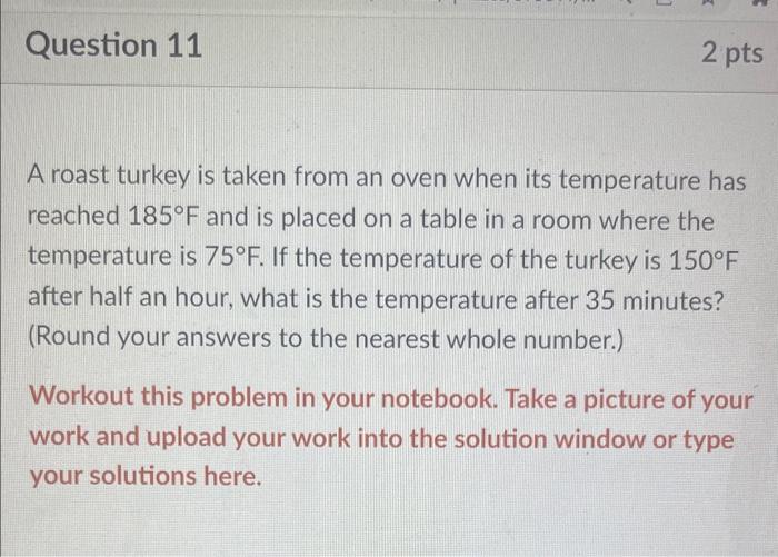 Solved A roast turkey is taken from an oven when its | Chegg.com