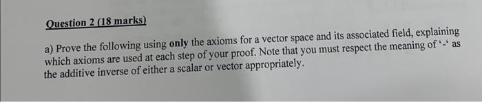 Solved Question 2 (18 marks) a) Prove the following using | Chegg.com