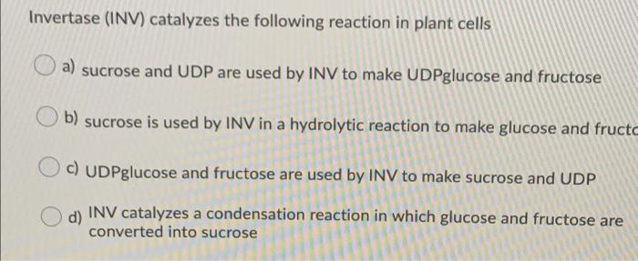 Solved Invertase (INV) catalyzes the following reaction in | Chegg.com