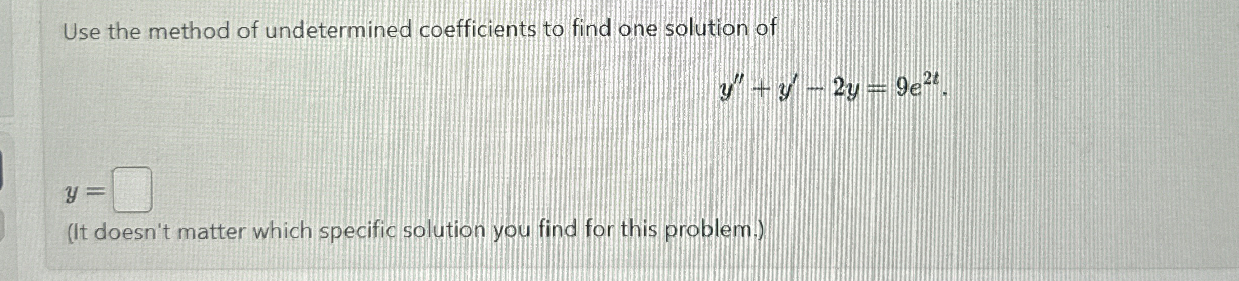 Solved Use the method of undetermined coefficients to find | Chegg.com