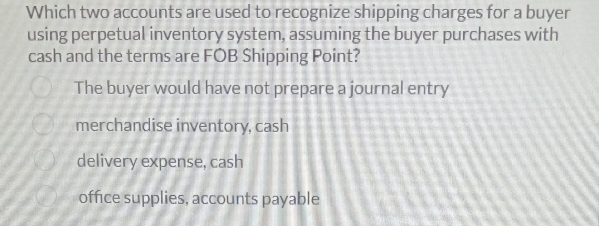 Solved Which two accounts are used to recognize shipping | Chegg.com