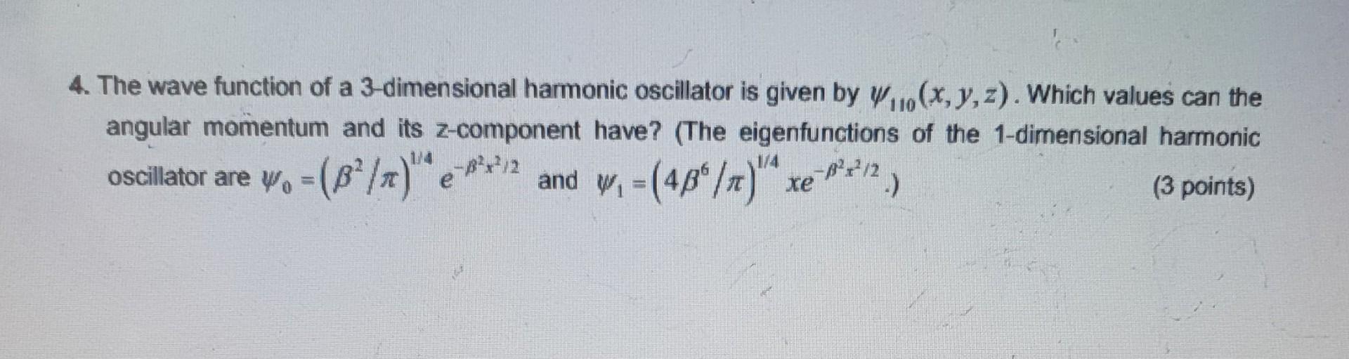 Solved 4. The wave function of a 3-dimensional harmonic | Chegg.com