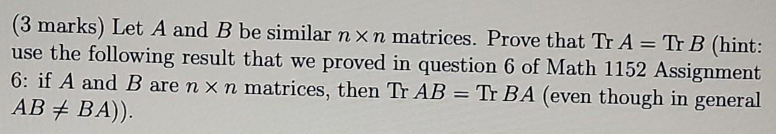Solved = (3 marks) Let A and B be similar nxn matrices. | Chegg.com