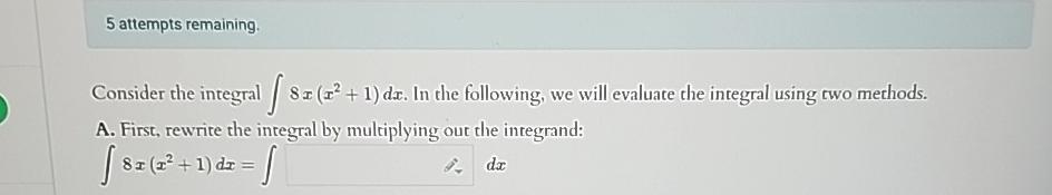 Solved 5 ﻿attempts remaining.Consider the integral | Chegg.com