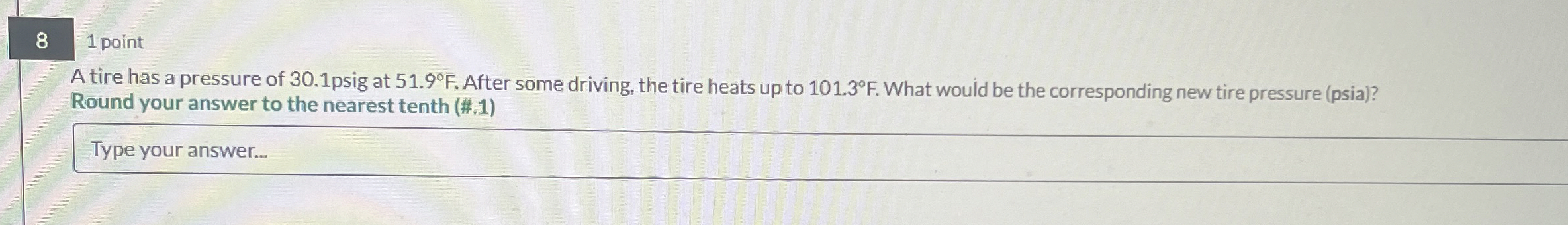 Solved A tire has a pressure of 30.1 ﻿psig at 51.9°F. ﻿After | Chegg.com