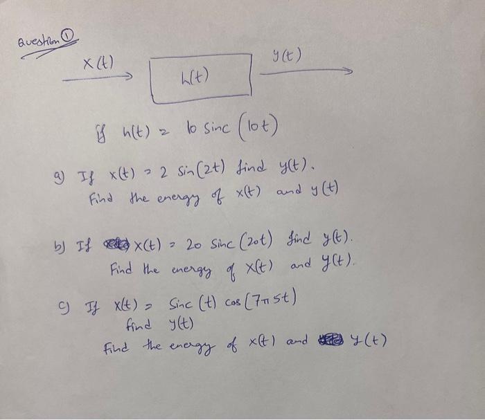 a) If x(t)=2sin(2t) find y(t). Find the energy of | Chegg.com