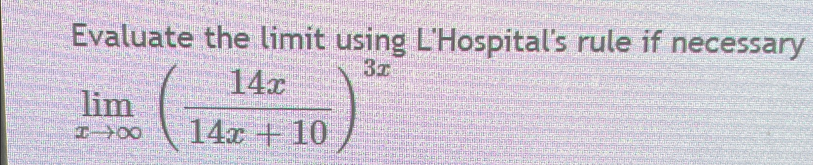 Solved Evaluate the limit using L'Hospital's rule if | Chegg.com