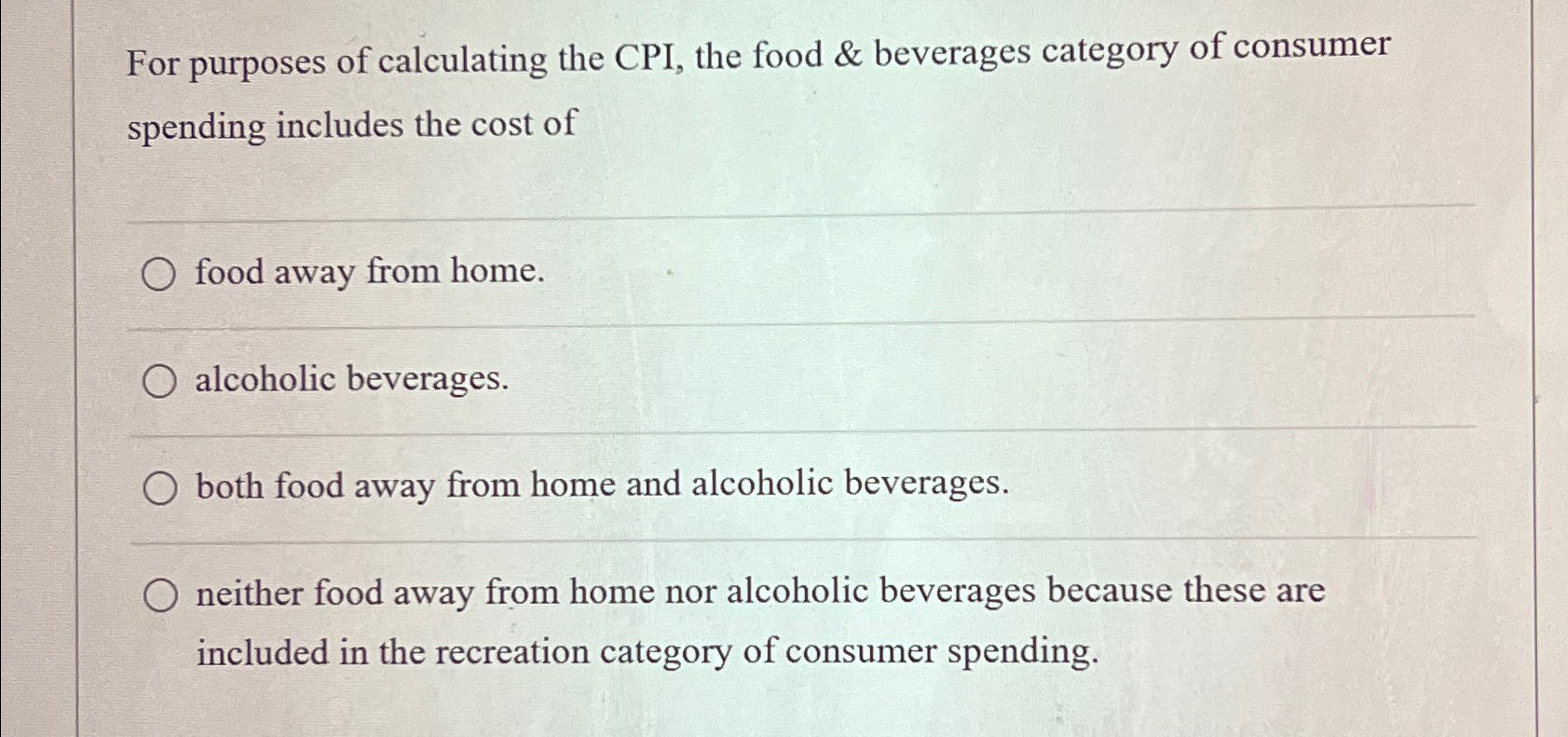Solved For purposes of calculating the CPI, the food & | Chegg.com