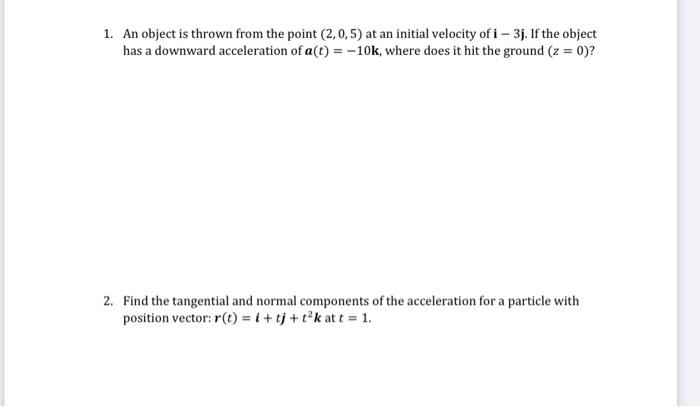 Solved 1. An object is thrown from the point (2,0,5) at an | Chegg.com