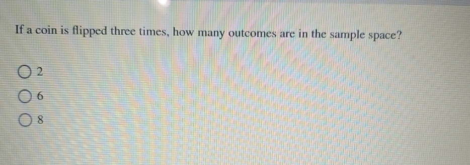 Solved If a coin is flipped three times, how many outcomes | Chegg.com