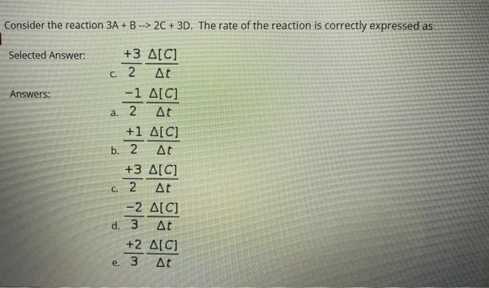 Solved Consider the reaction 3A + B --> 2C + 3D. The rate of | Chegg.com