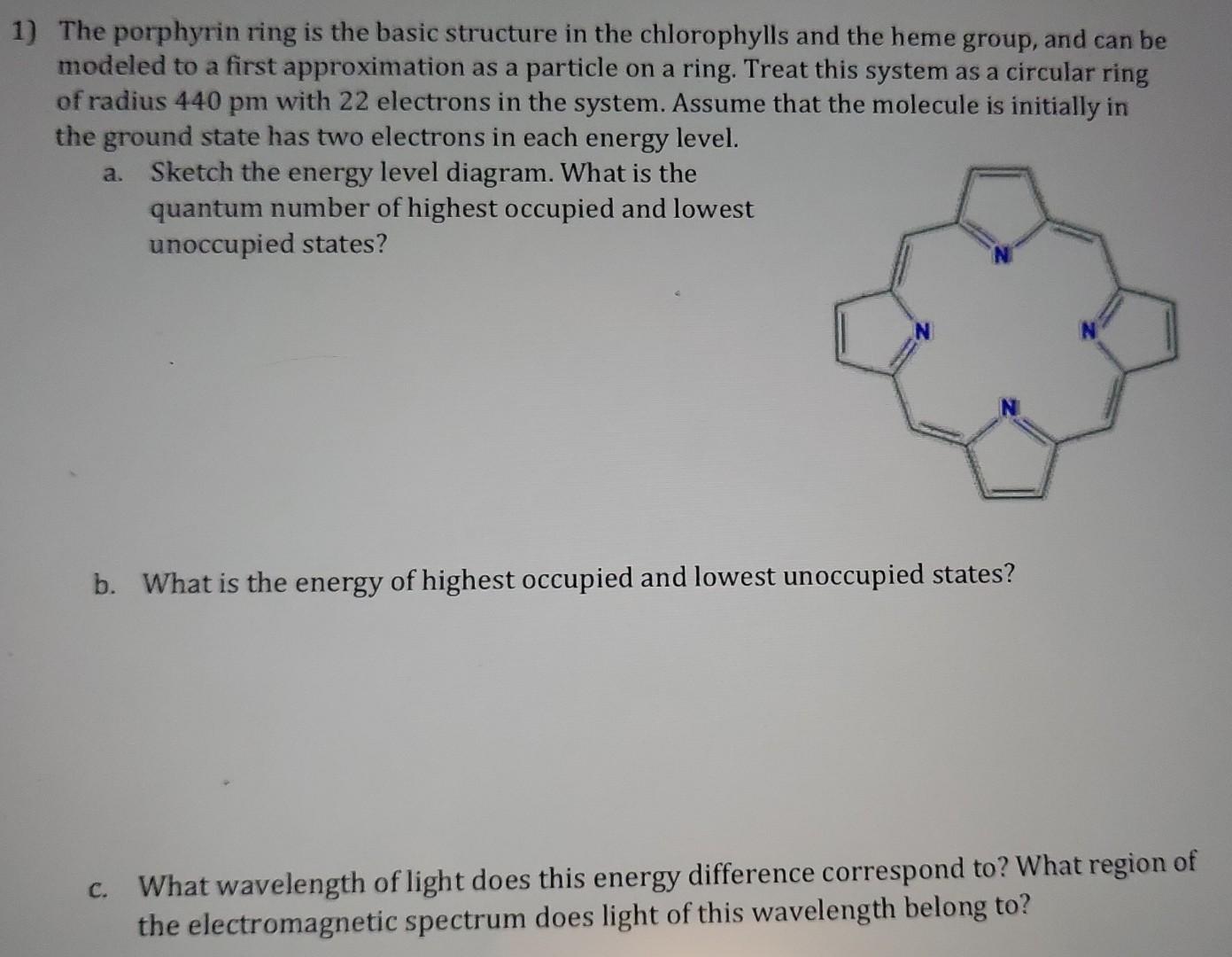 Solved 1) The porphyrin ring is the basic structure in the | Chegg.com