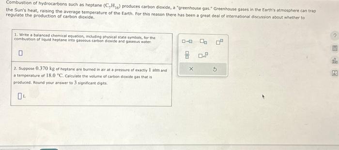 Solved Combustion of hydrocarbons such as heptane (C7H16) | Chegg.com