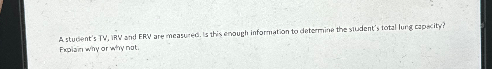 Solved A student's TV, ﻿IRV and ERV are measured. Is this | Chegg.com