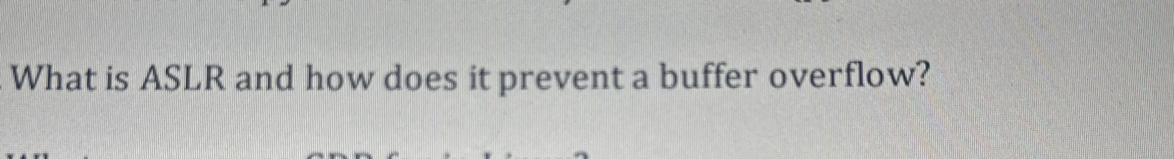 Solved What is ASLR and how does it prevent a buffer | Chegg.com