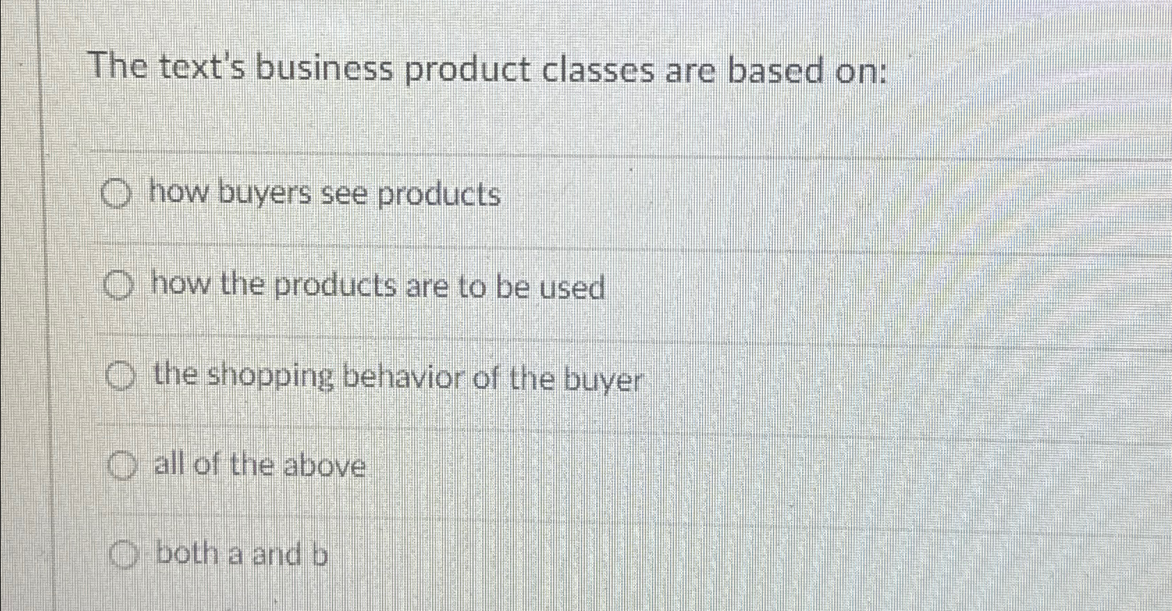 Solved The text's business product classes are based on:how | Chegg.com