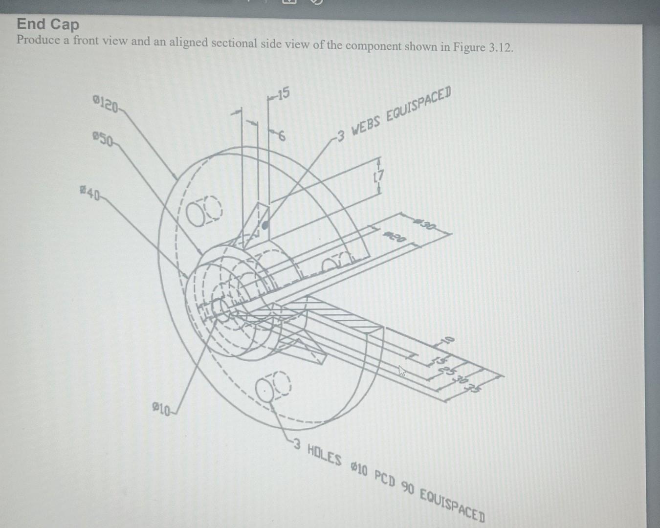 Solved End Cap Produce a front view and an aligned sectional | Chegg.com