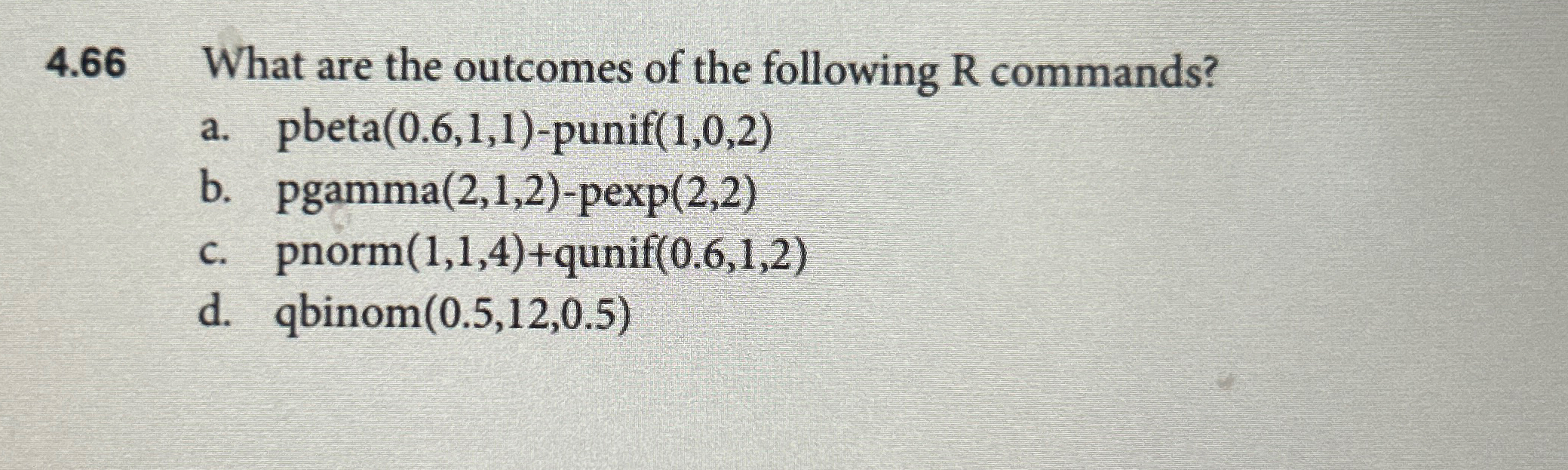 Solved 4.66 ﻿What are the outcomes of the following R | Chegg.com