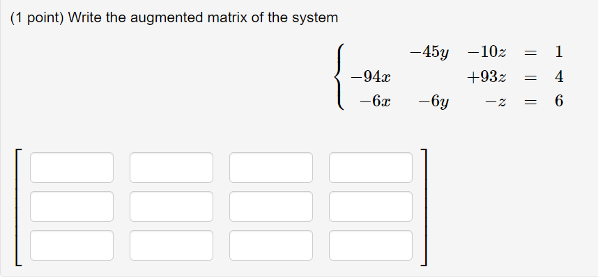 Solved (1 ﻿point) ﻿Write the augmented matrix of the | Chegg.com