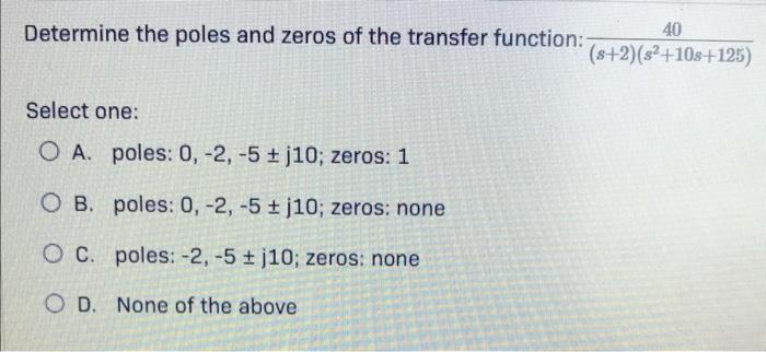 Solved Determine the poles and zeros of the transfer | Chegg.com