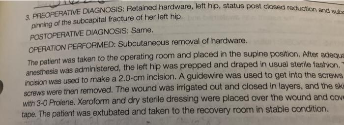 Solved 3. PREOPERATIVE DIAGNOSIS: Retained hardware, left | Chegg.com