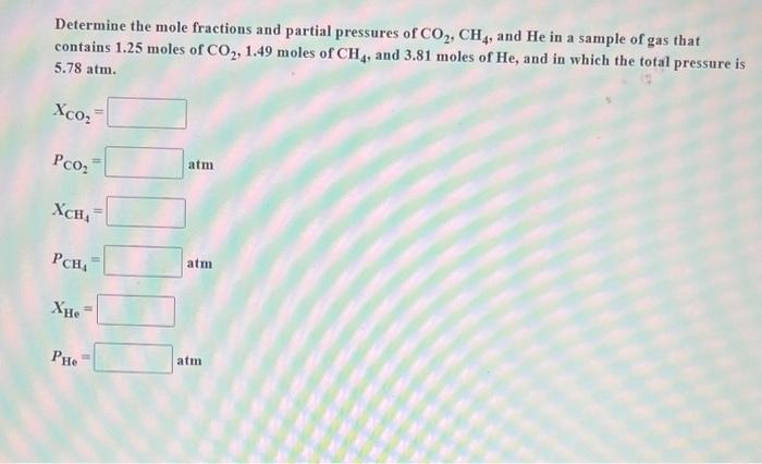 Solved Determine the mole fractions and partial pressures of | Chegg.com