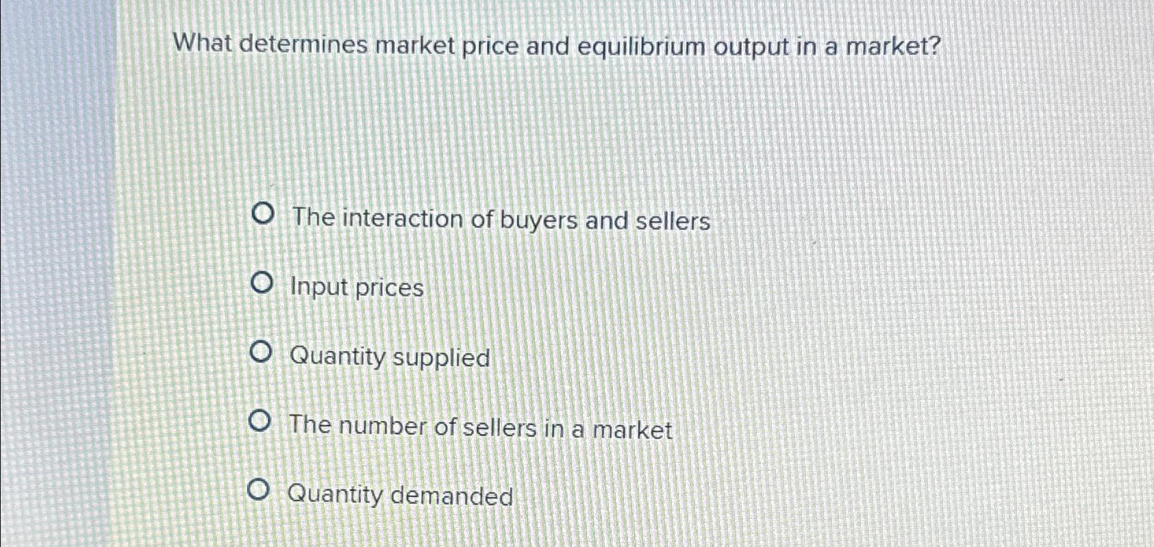 Solved What determines market price and equilibrium output | Chegg.com