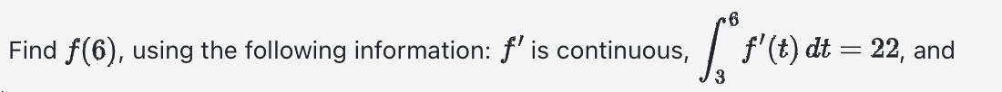 Solved Find f(6), ﻿using the following information: f' ﻿is | Chegg.com