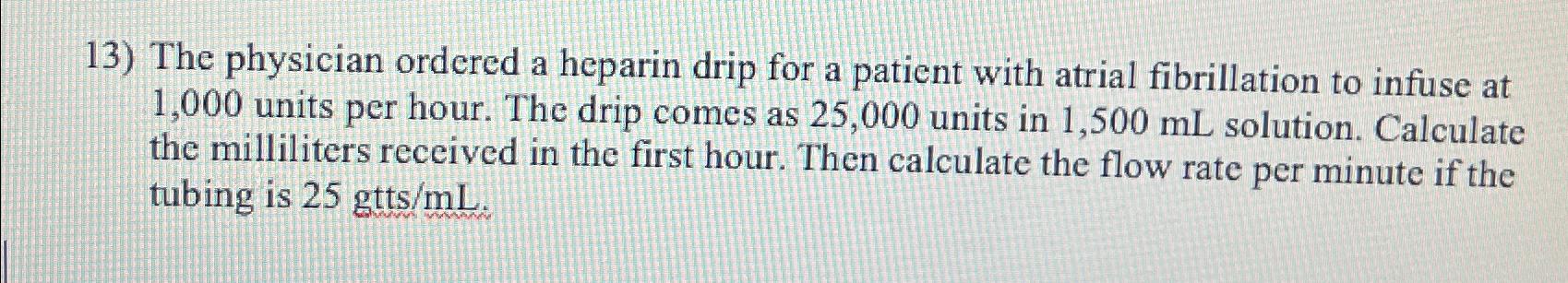 Solved The physician ordered a heparin drip for a patient | Chegg.com