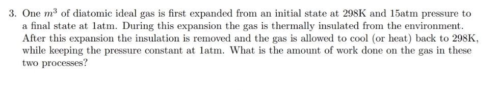 Solved One m3 ﻿of diatomic ideal gas is first expanded from | Chegg.com