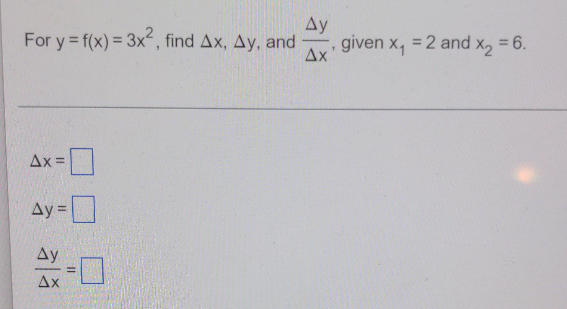 Solved For y = f(x) = 3x², find Ax, Ay, and Ax = Ay= Ay Ax | Chegg.com