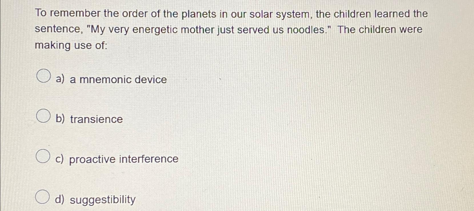 Solved To remember the order of the planets in our solar | Chegg.com