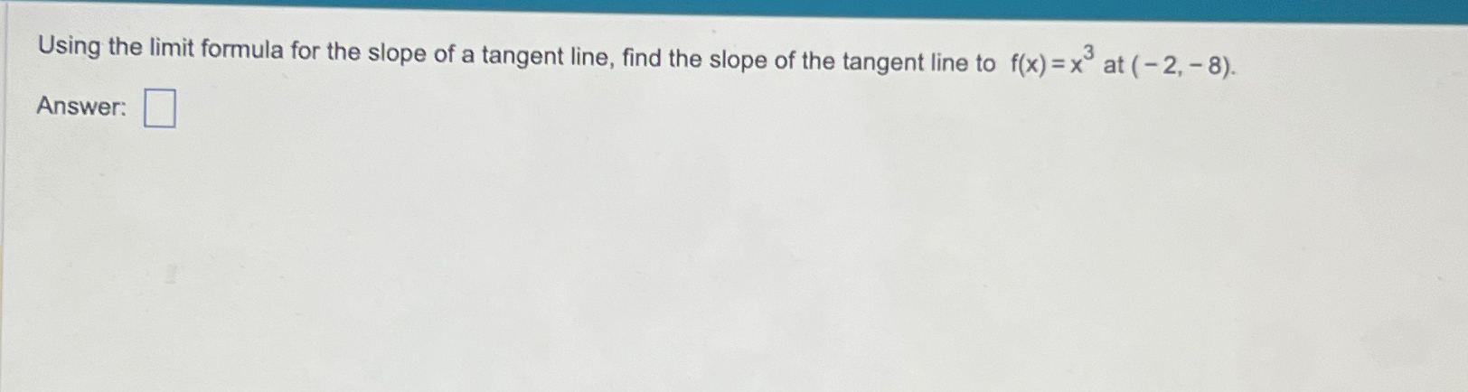 Solved Using the limit formula for the slope of a tangent | Chegg.com