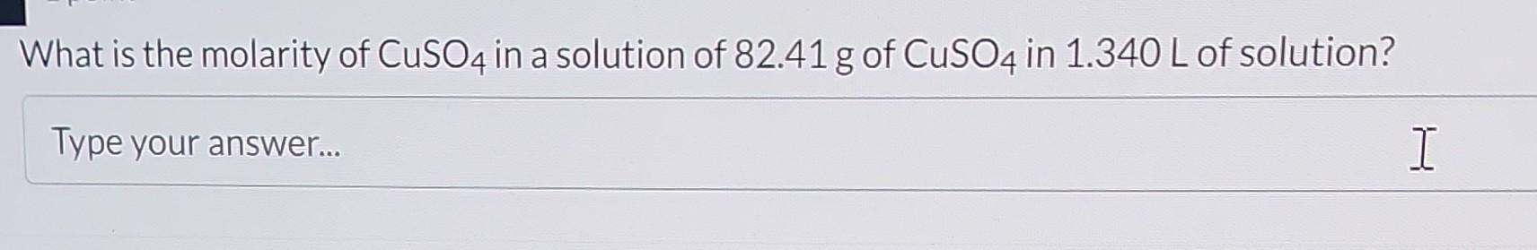 Solved What is the molarity of CuSO4 in a solution of 82.41 | Chegg.com