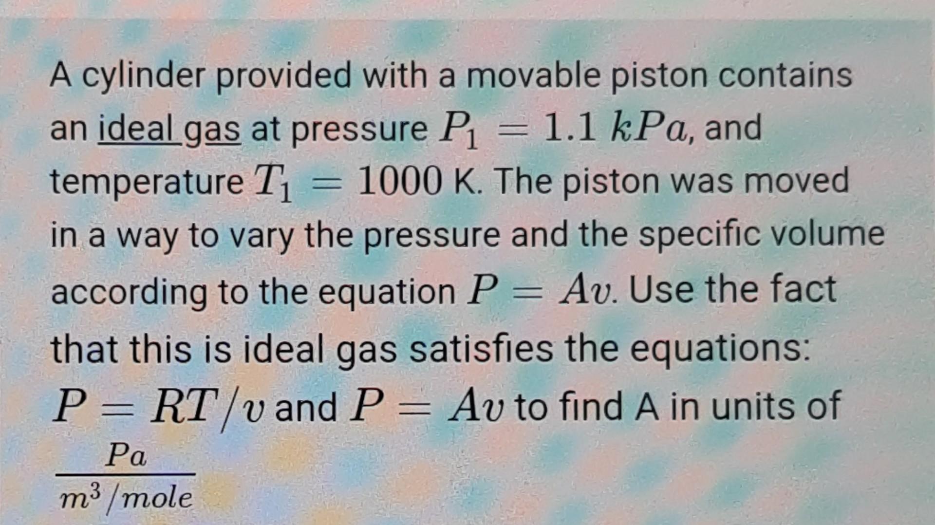 Solved A cylinder provided with a movable piston contains an | Chegg.com