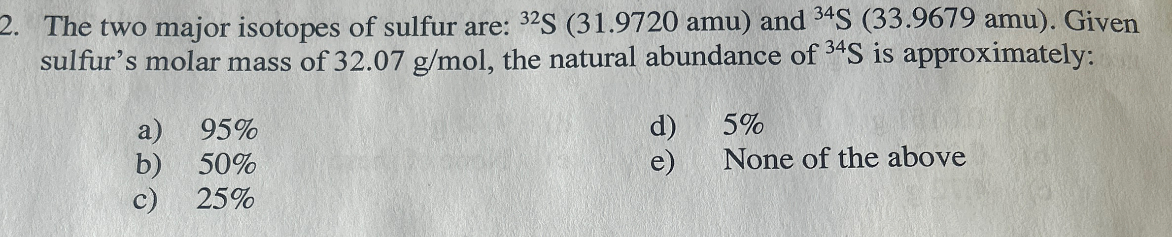 Solved The two major isotopes of sulfur are: ?32S(31.9720aμ) | Chegg.com