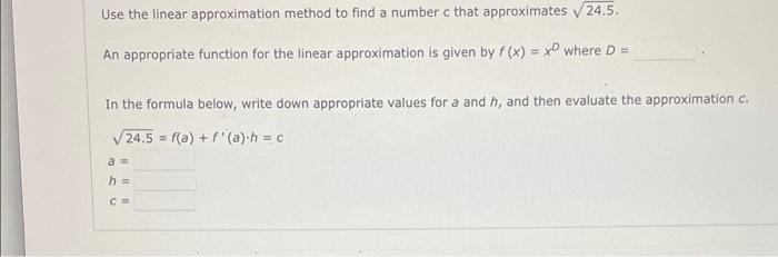 Solved Use The Linear Approximation Method To Find A Number